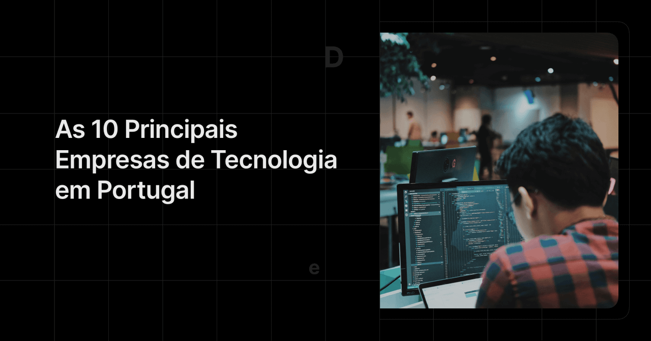 As 10 Principais Empresas de Tecnologia em Portugal: Onde a Inovação ...