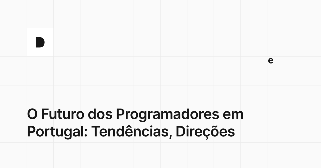 O Futuro dos Programadores em Portugal: Tendências, Direções ...